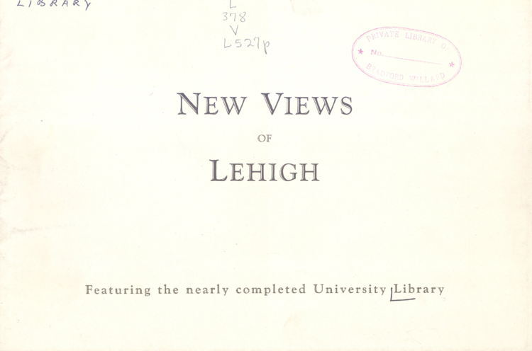 New views of Lehigh: featuring the nearly completed university library ...